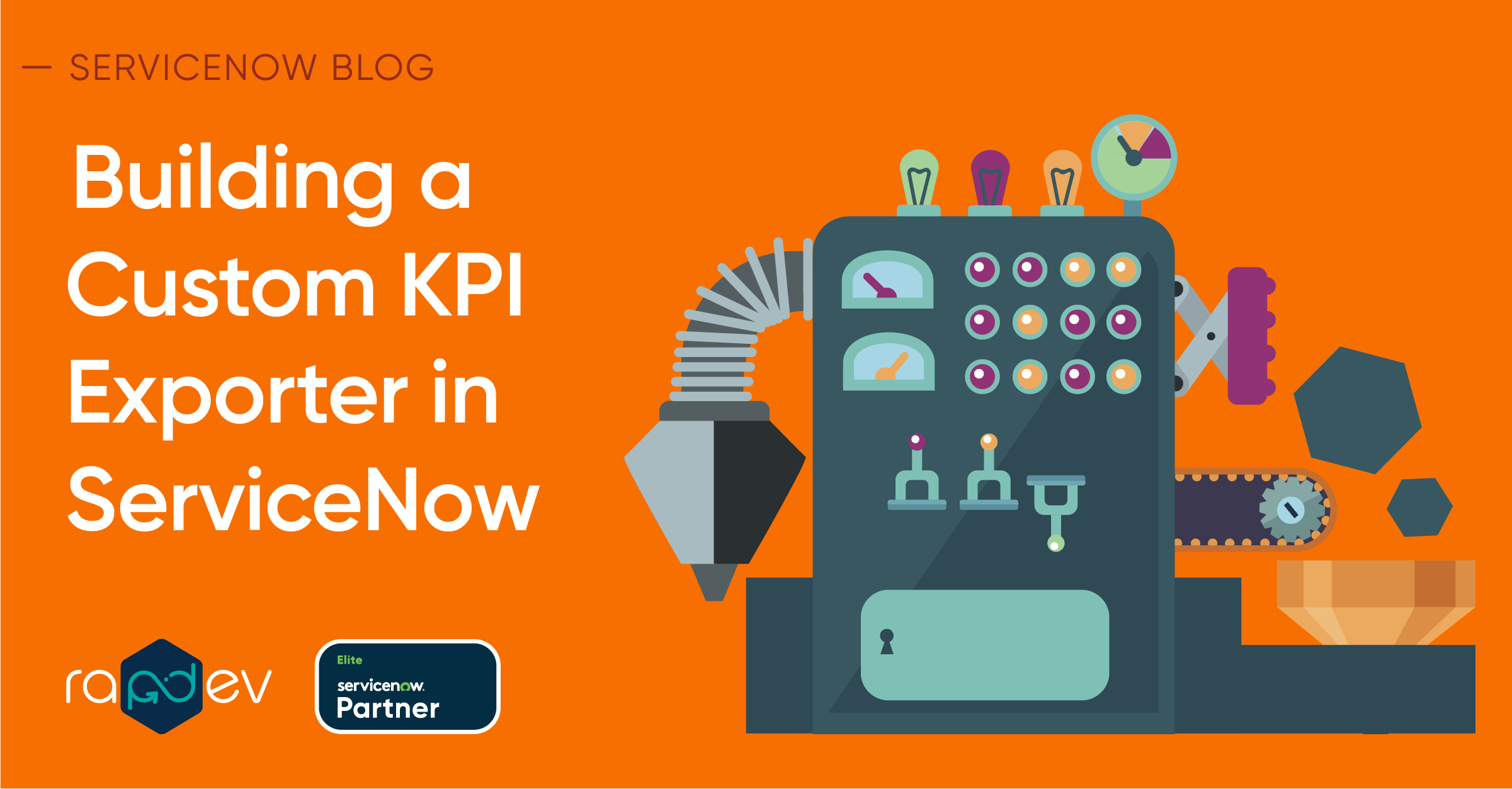 Building a Custom KPI Exporter in ServiceNow by Wallace Watson | RapDev Blog